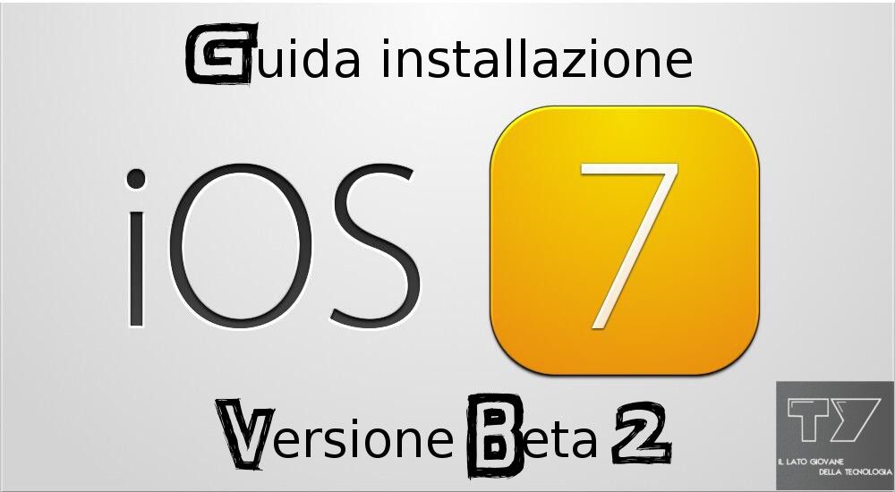 Come installare iOS 7 Beta 2 per iPhone, iPad e iPod Touch [GUIDA]