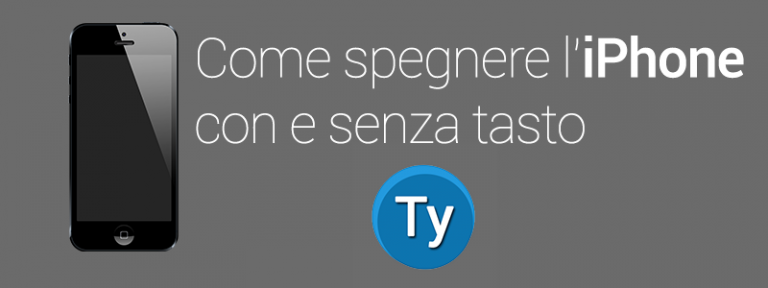 Come spegnere iPhone con e senza tasto