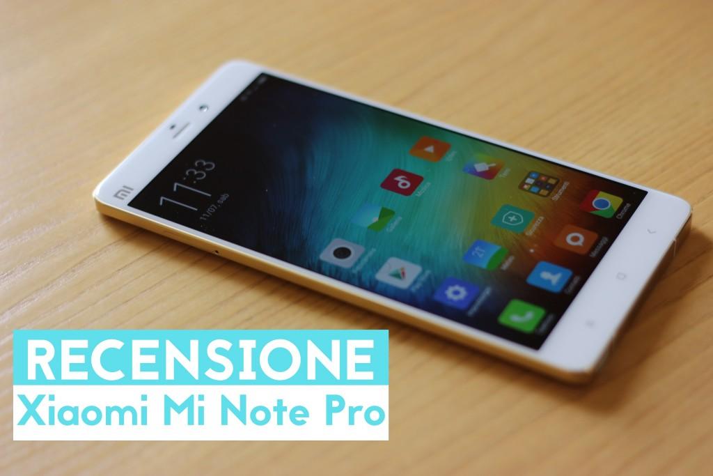 Recensione Xiaomi Mi Note Pro, il phablet top di gamma