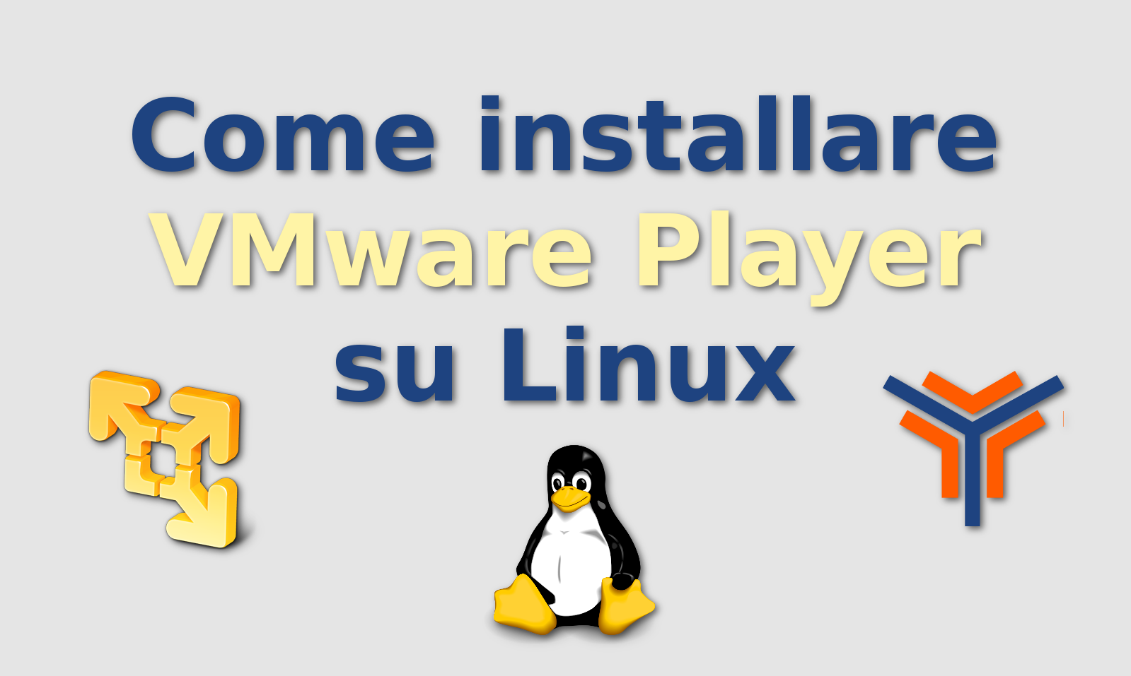 VMware Player come installarlo su Linux